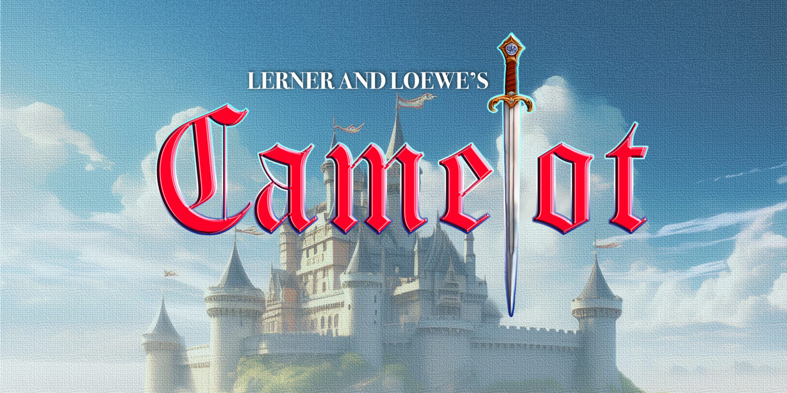 Lerner and Loewe's Camelot | The Kalamazoo Civic Theatre